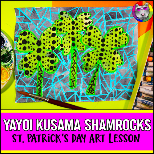 St. Patrick's Day Art Lesson, Yayoi Kusama Clover Art Project for ...