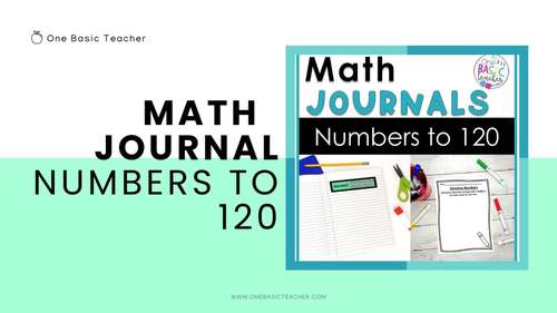 Math Journals Numbers to 120 by One Basic Teacher | TPT
