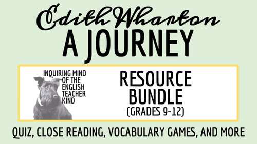 "A Journey" by Edith Wharton Quiz, Close Reading, and Vocabulary Games ...
