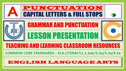 CAPITAL LETTERS AND FULL STOPS - PUNCTUATION: UNIT LESSON PLAN by JOHN ...