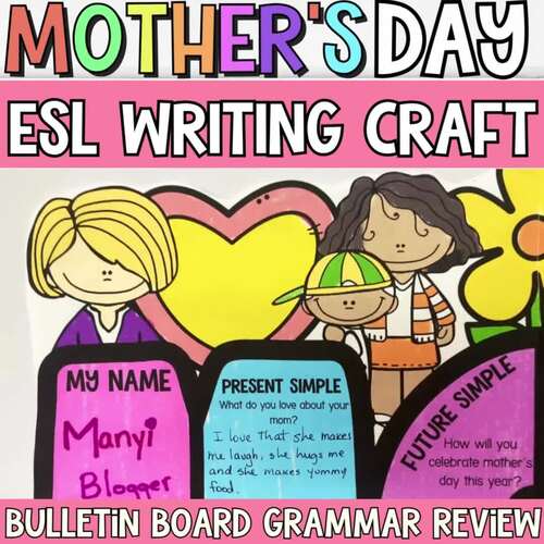 ESL Mother's Day Writing Craft – Bulletin Board Grammar Review- HUGE ...