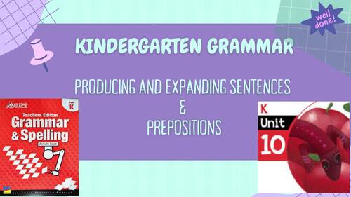 Benchmark Grammar - Unit 10 - (Expanding Complete Sentences & Prepositions)