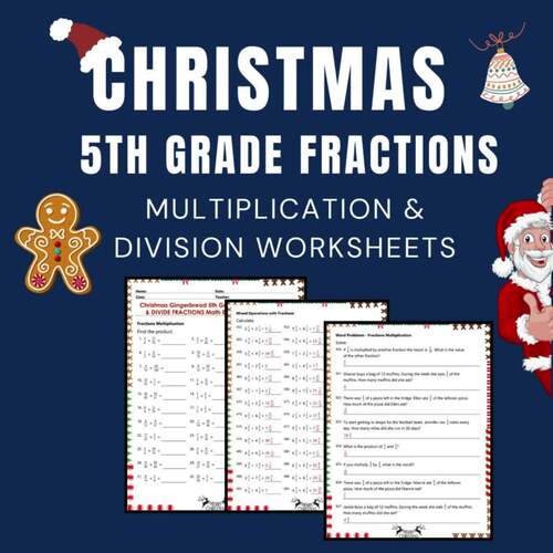Christmas Gingerbread 5th Grade Fraction MULTIPLY & DIVIDE FRACTIONS ...