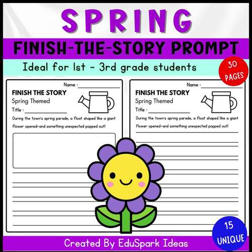 SPRING Activity | Finish the Story Narrative Writing Prompts for 1st ...
