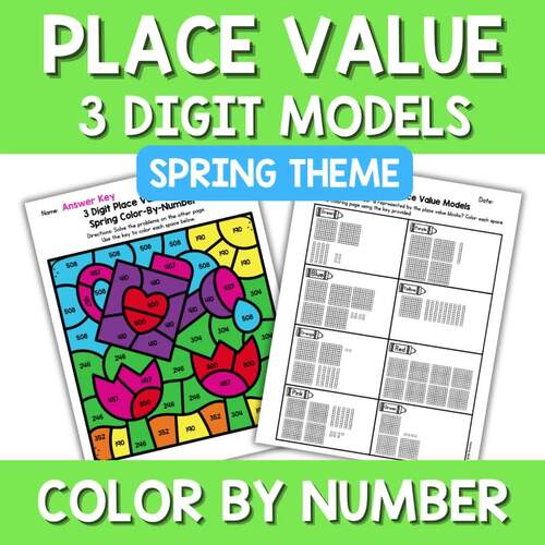 Spring Place Value 3 Digit Numbers Base 10 Blocks Models Color by ...