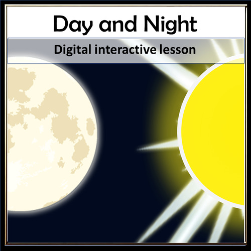 Day and Night Digital Resource with Interactive Activities No Prep