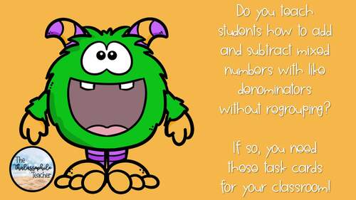 ADDING AND SUBTRACTING MIXED NUMBERS TASK CARDS-LIKE DENOMINATORS/NO ...