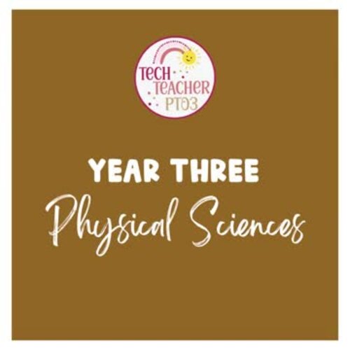 Year 3 Physical Sciences Australian Curriculum 9.0 by Tech Teacher Pto3