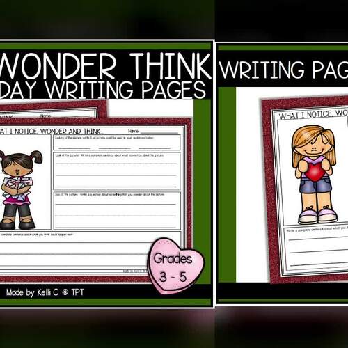 Notice Wonder Think Critical Writing Pages Valentines Day Grades 3 - 5