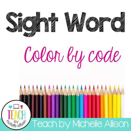 Sight Words Color By Code by Teach by Michelle Allison | TPT