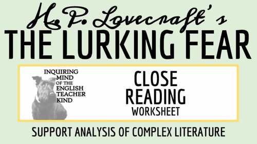 "The Lurking Fear" by H.P. Lovecraft Close Reading Worksheet (Printable)