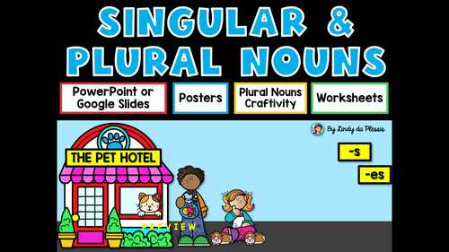 Singular and Plural Nouns PowerPoint, Worksheets, Posters, & Google Slides