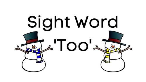 Sight Word 'Too', Building a Snowman, Reading, Video and SLIDES | TPT