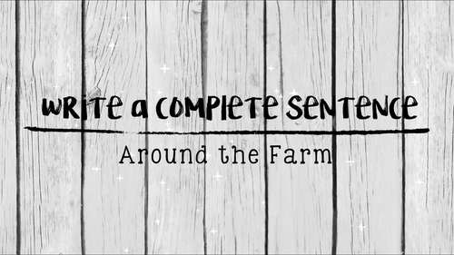 Respond to a Picture Prompt AROUND THE FARM Sentence Writing Google ...