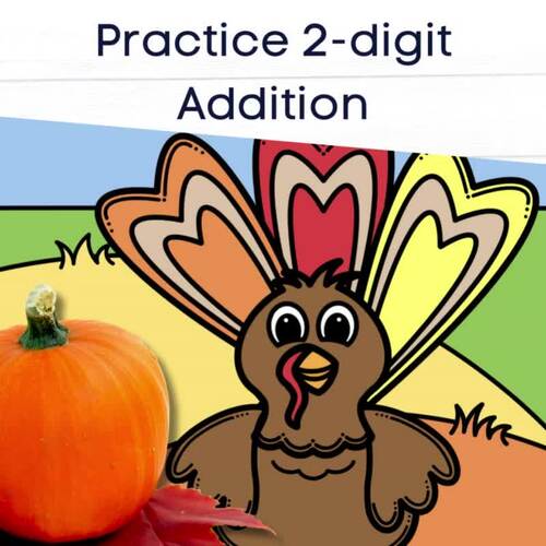 2nd grade Thanksgiving 2 digit addition with & without regrouping math ...