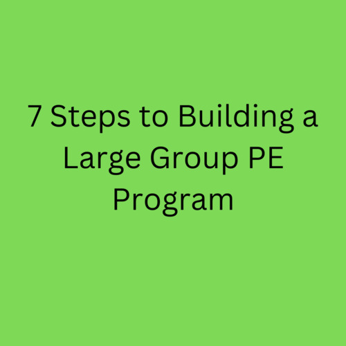 7 Steps to Building a Large Group PE Program (Video 2) by SupersizedPhysed