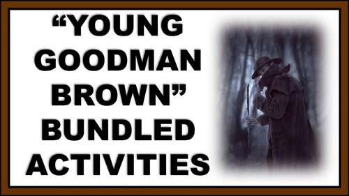 "Young Goodman Brown" Bundled Lesson, Introduction, Writing Activities