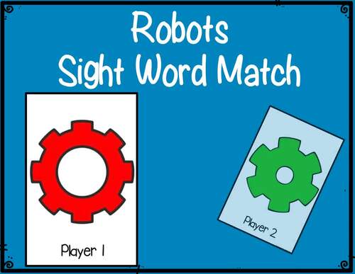 Robots Themed Sight Word Match Games by The Teaching Scene by Maureen