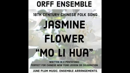 Mo Li Hua (Chinese Folk Song) 2 Arrangements for Voice, Orff and Percussion