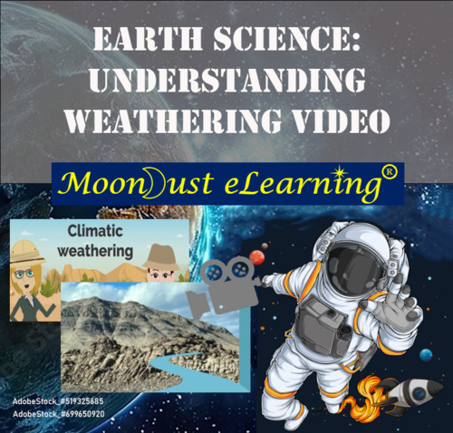 Earth Science: Understanding Weathering - VIDEO by MoonDust eLearning LLC