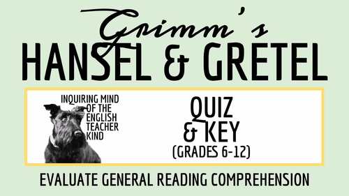 "Hansel and Gretel" by the Brothers Grimm Quiz and Answer Key (Fairy Tale)