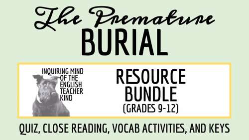 "The Premature Burial" by Edgar Allan Poe Quiz and Close Reading Bundle ...