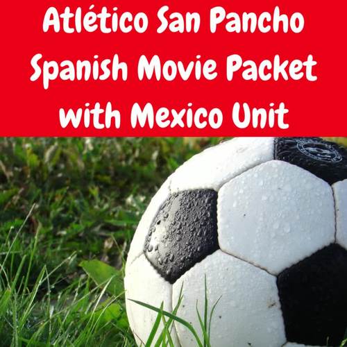 Atletico San Pancho Spanish Movie Packet with Mexico Unit | TPT