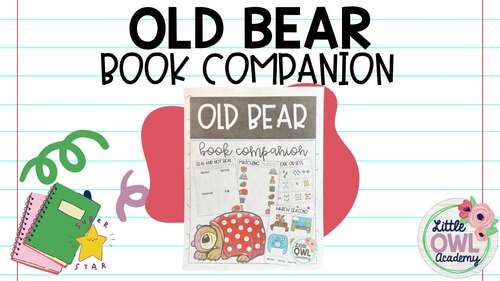 "Old Bear" Book Companion by Little Owl Academy | TPT