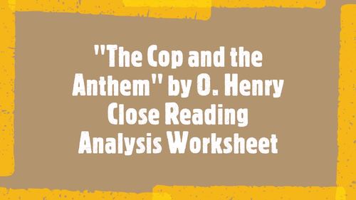 "The Cop and the Anthem" by O. Henry Printable Close Reading Worksheet