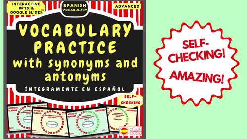 Spanish vocabulary practice for advanced level Sinónimos y antónimos