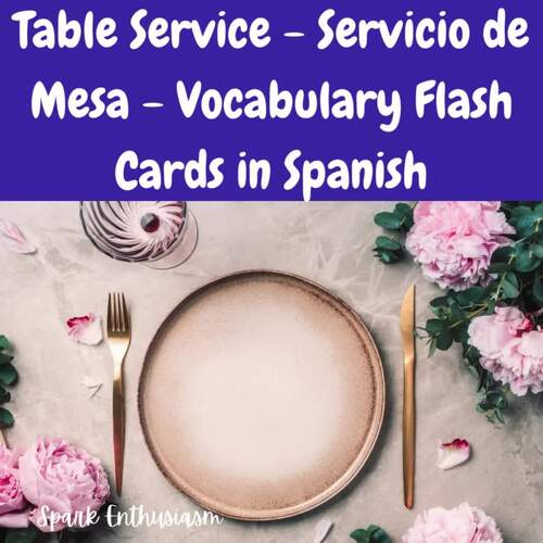 Table Service - Servicio de Mesa - Vocabulary Flash Cards in Spanish