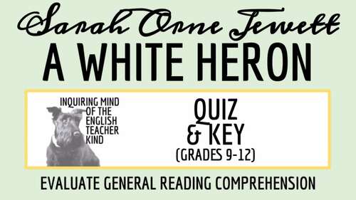 "A White Heron" by Sarah Orne Jewett Quiz and Answer Key (Printable)