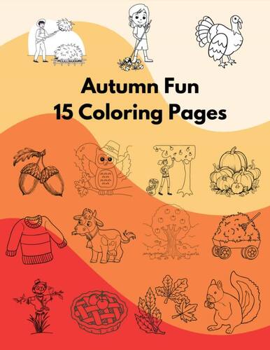 Autumn Fun 15 Coloring Pages PLUS/Fun in Autumn/Fall Fun/Fall is Fun