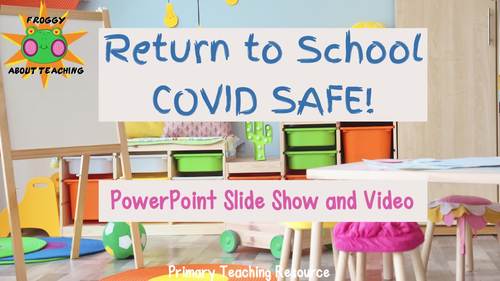 Covid-19 Return to School Slide Show Video by Froggy About Teaching ...