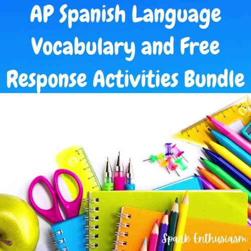 AP Spanish Language Vocabulary and Free Response Activities Bundle