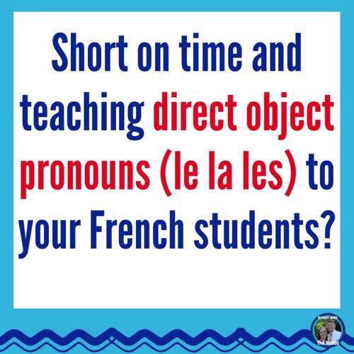 French Direct Object Pronouns le la les Presentation, Notes & Practice