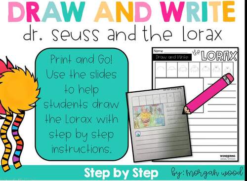 The Lorax Directed Drawing and Write to Respond by Wondering with Mrs Wood