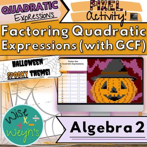 SPOOKY HALLOWEEN THEME: Factoring Quadratic Expressions (w/GCF) PIXEL ...