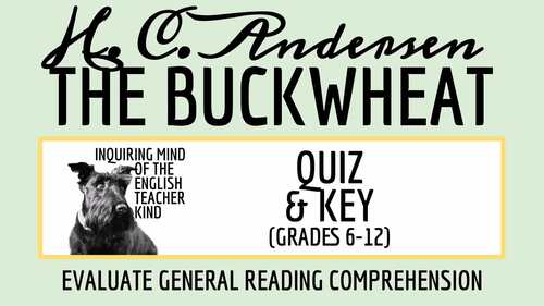 "The Buckwheat" by Hans Christian Andersen Quiz and Answer Key (Short ...