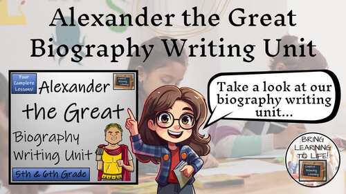 Alexander the Great Biography Project & Writing Unit | 5th Grade & 6th ...