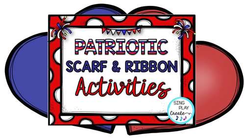 Patriotic Scarf and Ribbon Movement Activities for All Classrooms