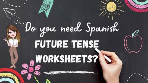 Spanish Verbs Worksheets: FUTURE AR, ER & IR Verbs by Spanish Grammar Guru
