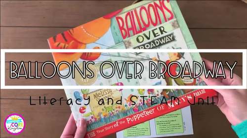 Balloons Over Broadway Literacy and STEAM Unit by MagiCore | TPT