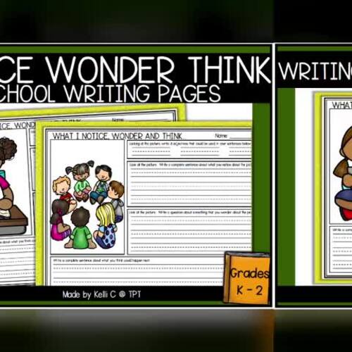 Notice Wonder Think School Day Writing Pages For Grades K - 2 by Kelli C