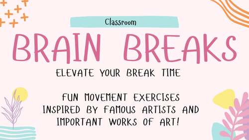 Famous Artists Move It Brain Break Activities: Integrating Art, Artists ...