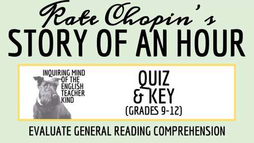 "The Story of an Hour" by Kate Chopin Quiz and Answer Key (Printable)