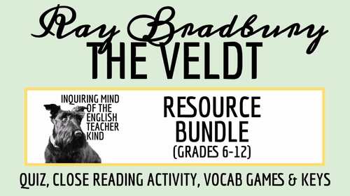 "The Veldt" by Ray Bradbury Quiz, Close Reading Worksheet, and ...