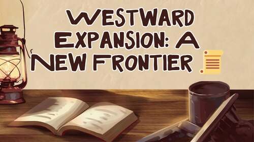 Westward Expansion: A New Frontier Resources | Social Studies | TPT