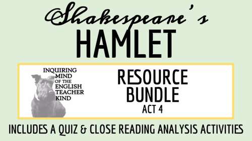 Hamlet Act 4 Quiz, Close Reading Worksheets, and Vocabulary Games (Google)