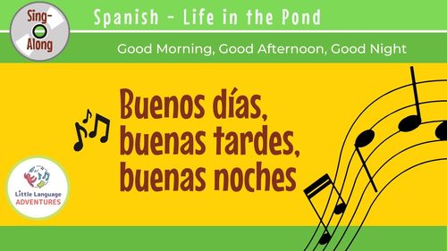 Spanish Sing-Along ~ Good Morning, Good Afternoon, Goodnight | TPT